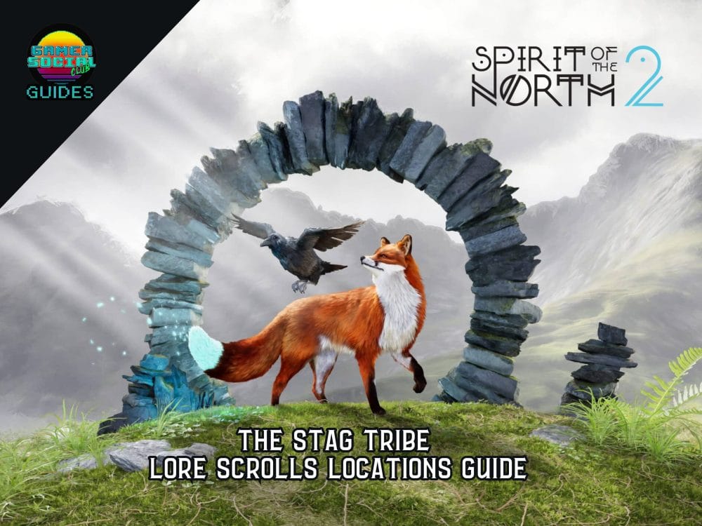 Spirit of the North 2: The Stag Tribe Lore Scrolls Locations Guide ...