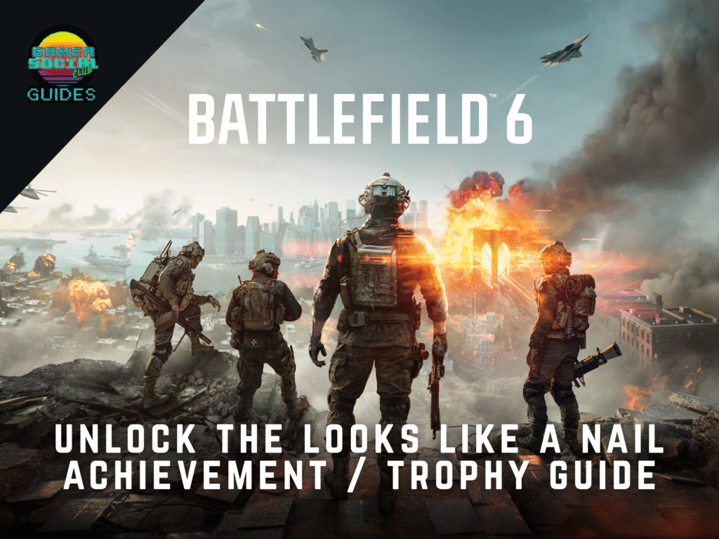 Battlefield 6: Unlock the Looks Like a Nail Achievement / Trophy Guide ...