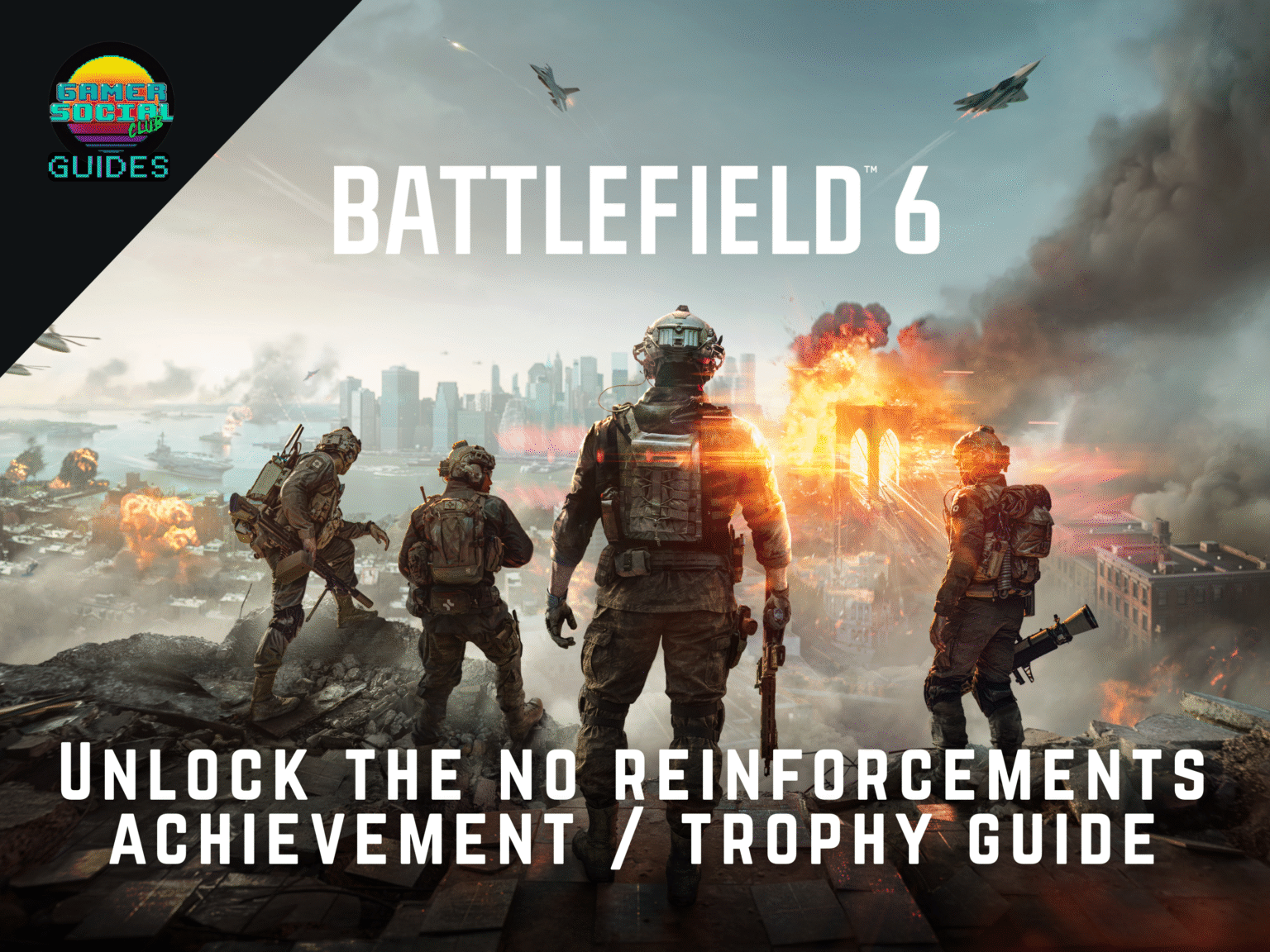 Battlefield 6: Unlock the No Reinforcements Achievement / Trophy Guide ...